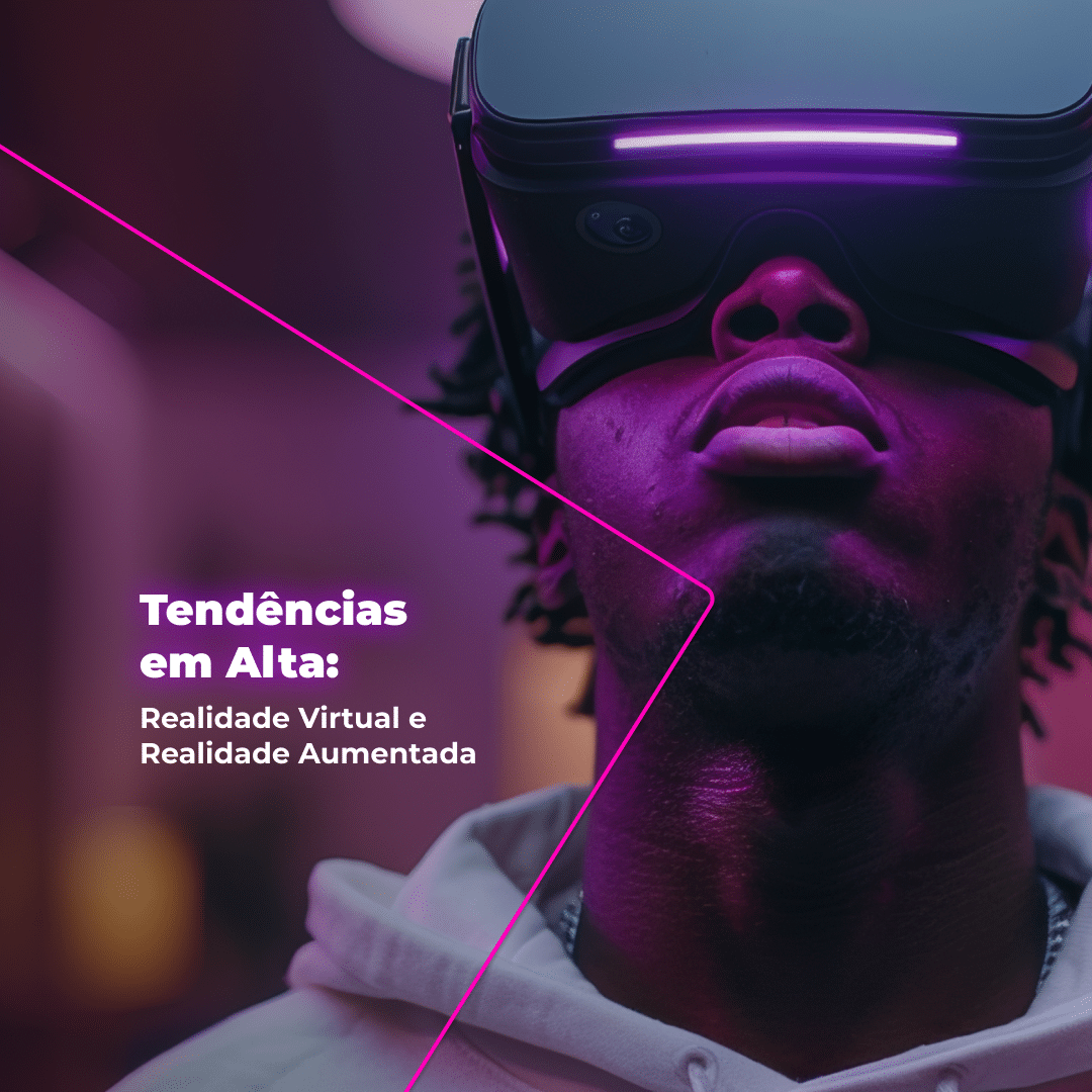 Realidade Virtual e Aumentada: O Futuro do Marketing - Whooo
